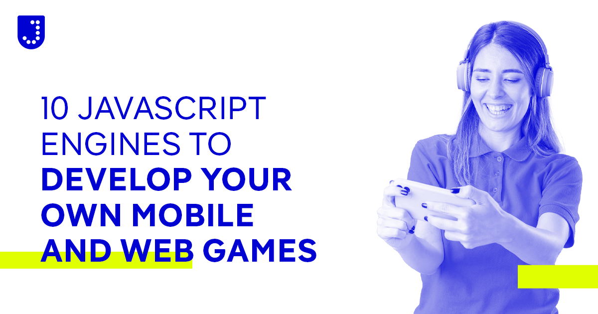 Top 10 JavaScript Engines To Develop Mobile And Web Games