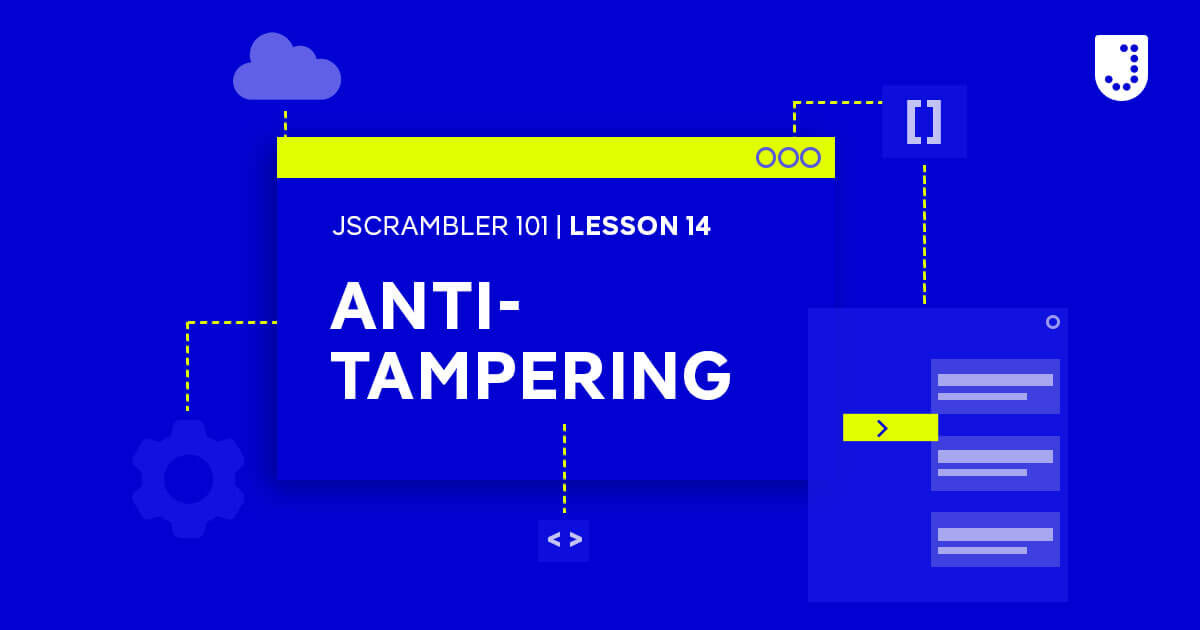 Jscrambler 101 - Anti-Tampering | Jscrambler Tutorial