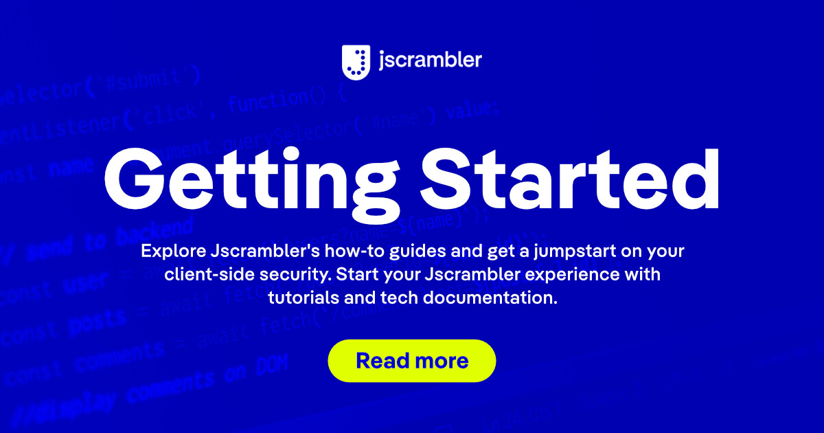 Getting Started with How To guides | Jscrambler Getting Started with How To guides | Jscrambler