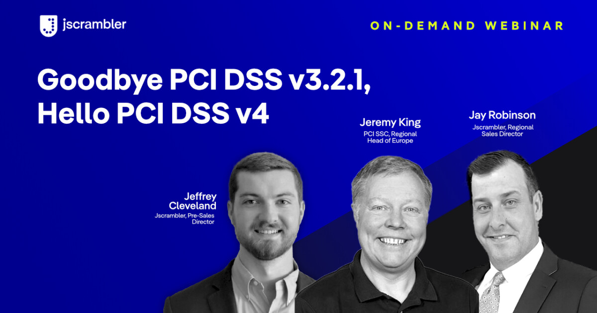 Goodbye PCI DSS v3.2.1, Hello PCI DSS v4: What Happens Now?