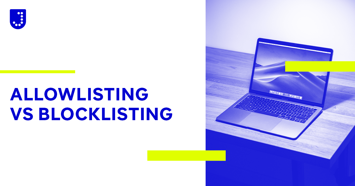 Allowlisting vs Blocklisting: The Challenges | Jscrambler