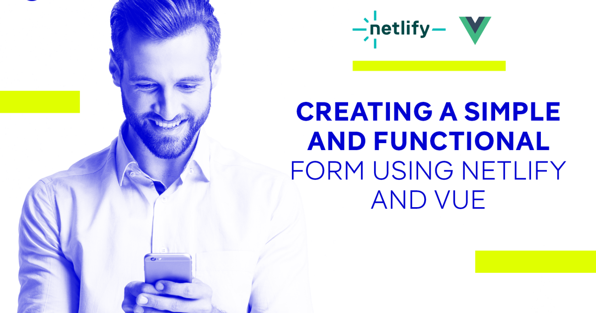 Creating a functional form using Netlify and Vue: Form Setup
