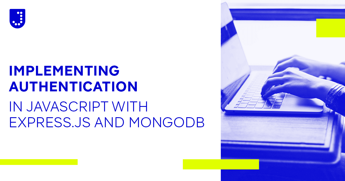 Authentication in JavaScript with Express.js and MongoDB