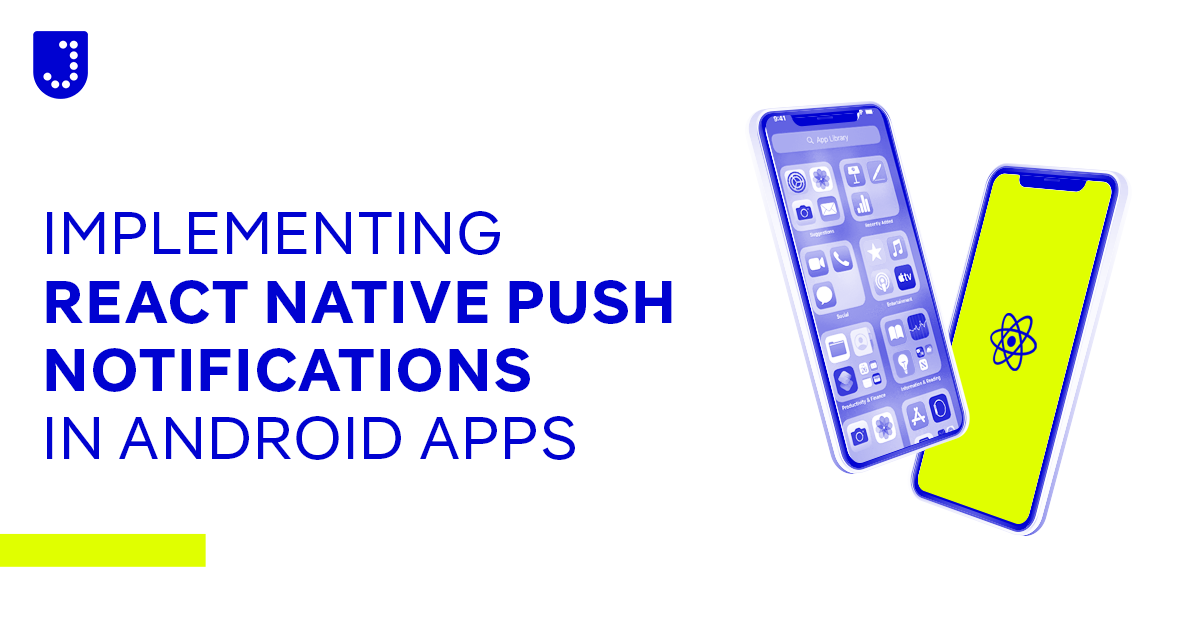 Implement React Native Push Notifications in Android Apps