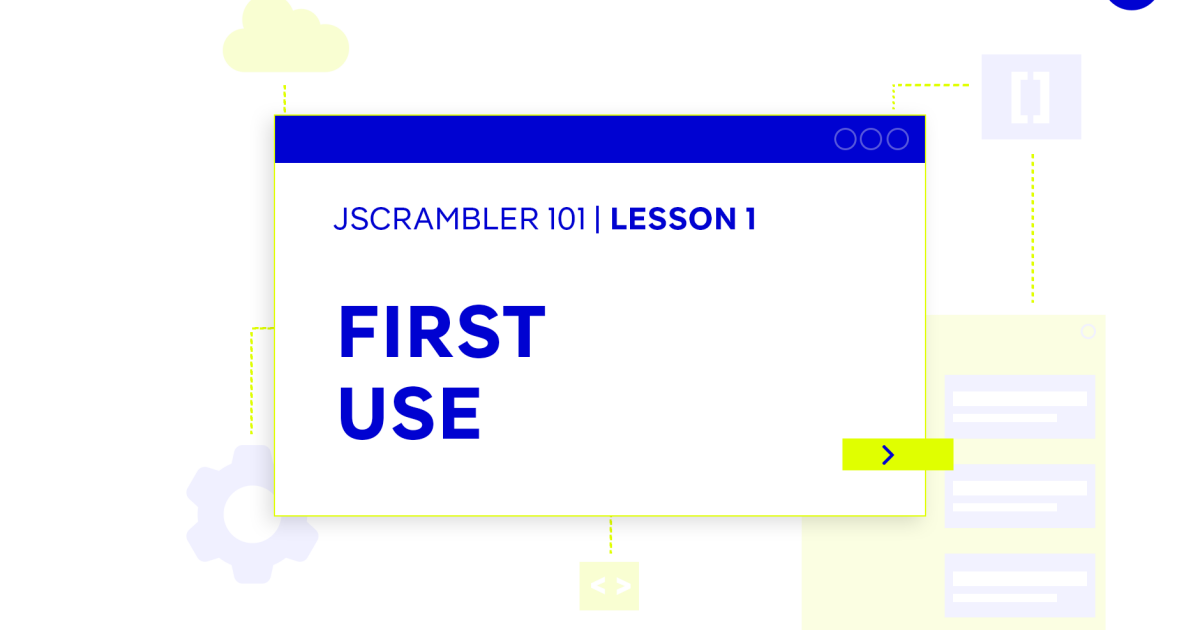Jscrambler 101 First Use | Tutorial to Protect JavaScript