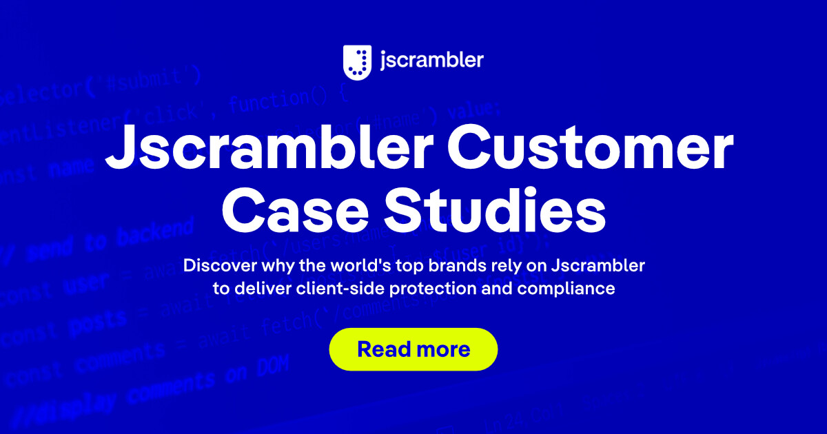 Customer Case Studies & Success Stories | Jscrambler