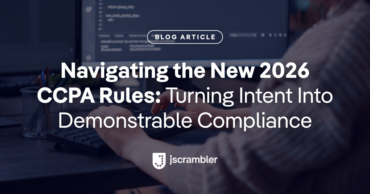Navigating the New 2026 CCPA Rules | Jscrambler