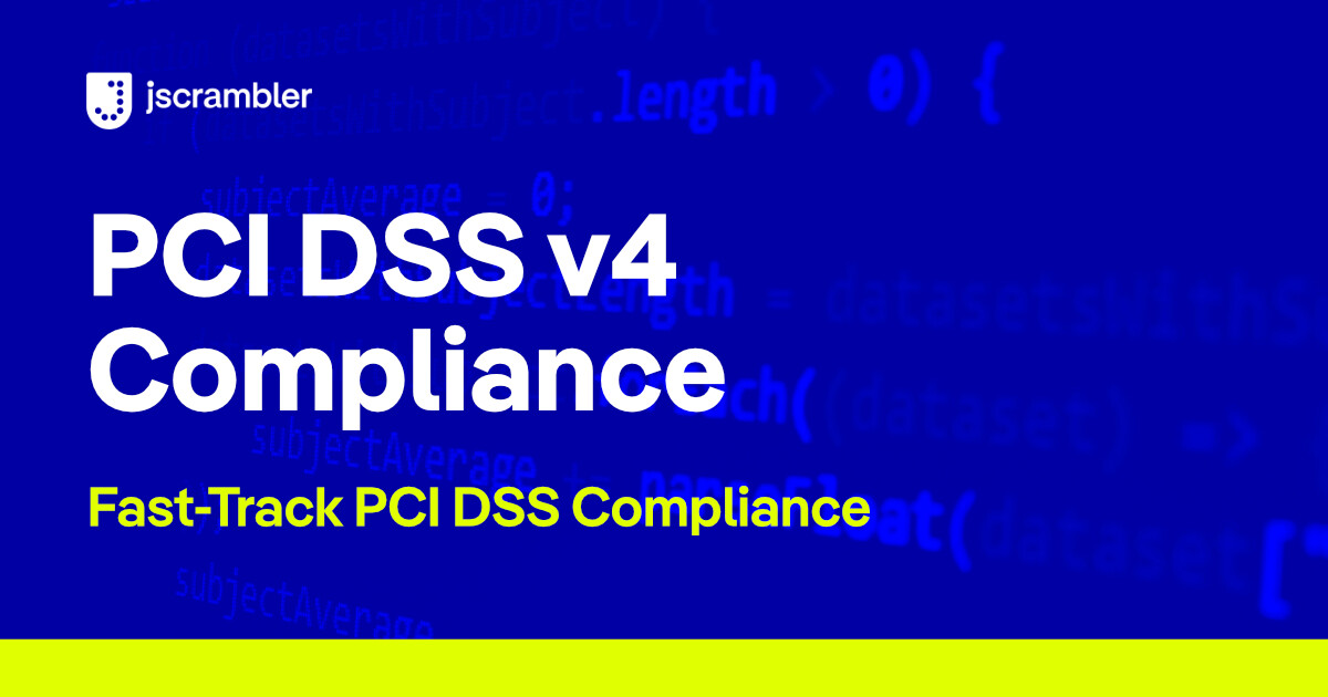 Fast-Track PCI DSS Compliance | Jscrambler