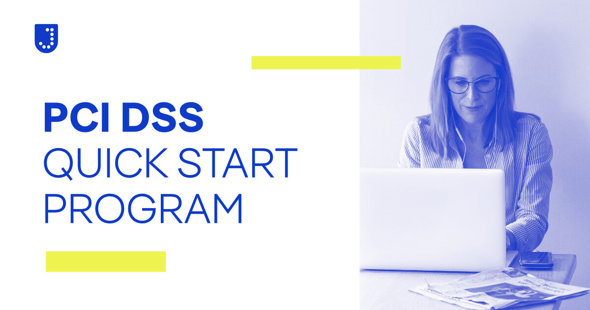 PCI DSS Quick Start Program: Accelerate Efficient Compliance