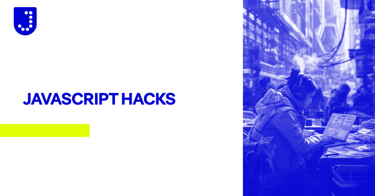 12 Useful Hacks for JavaScript | Jscrambler blog
