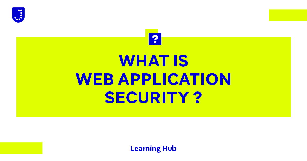 What Is Web Application Security 4 Web App Vulnerabilities